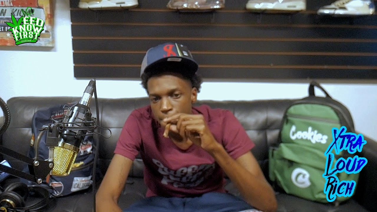 Weed Know First Podcast Xtra Loud Rich pt 2 #interview #newvideo # ...