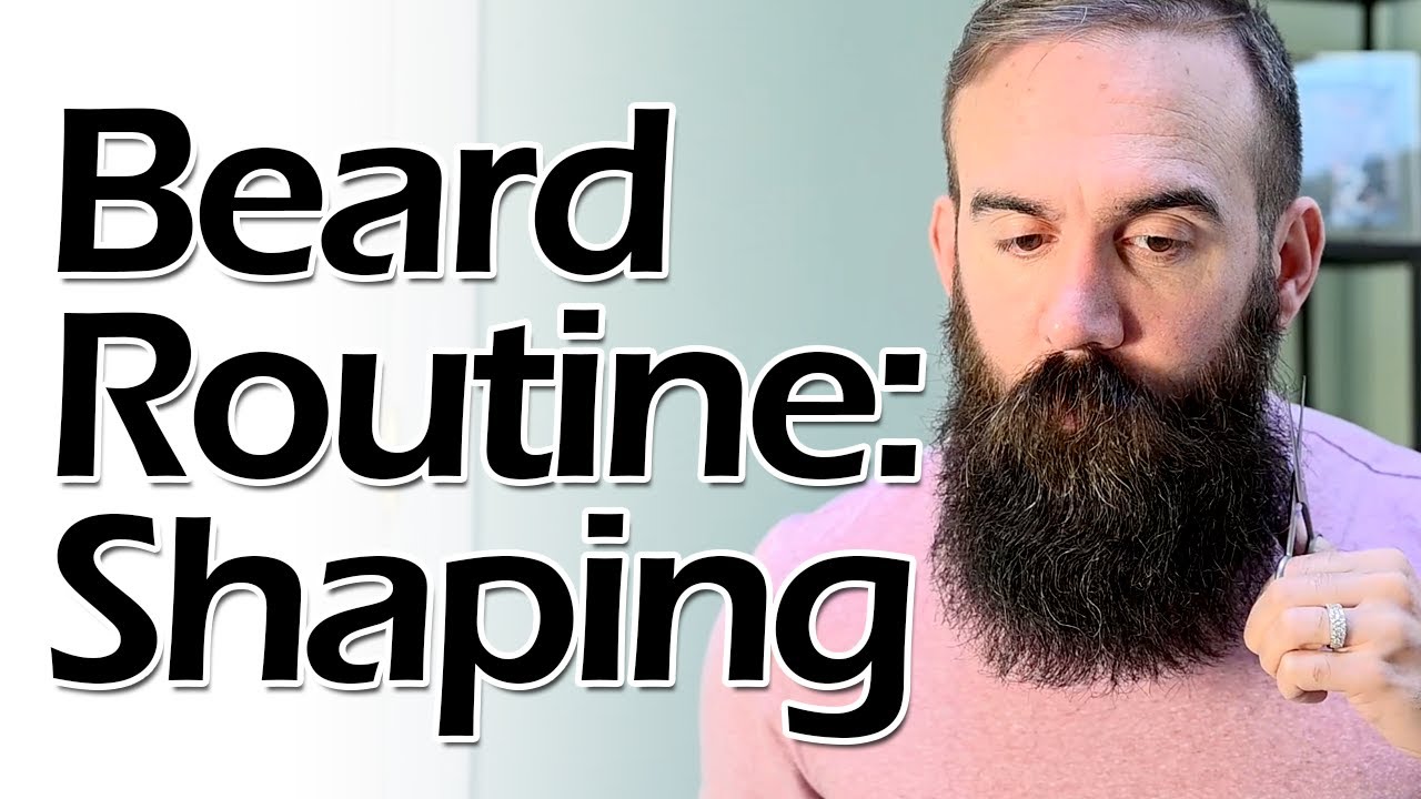 Beard Routine: Scissor Shaping - YouTube