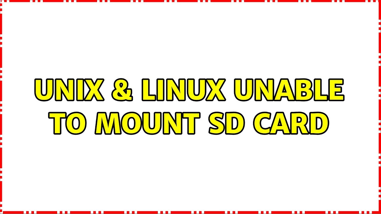 Unix & Linux: Unable to mount SD card (3 Solutions!!) - YouTube