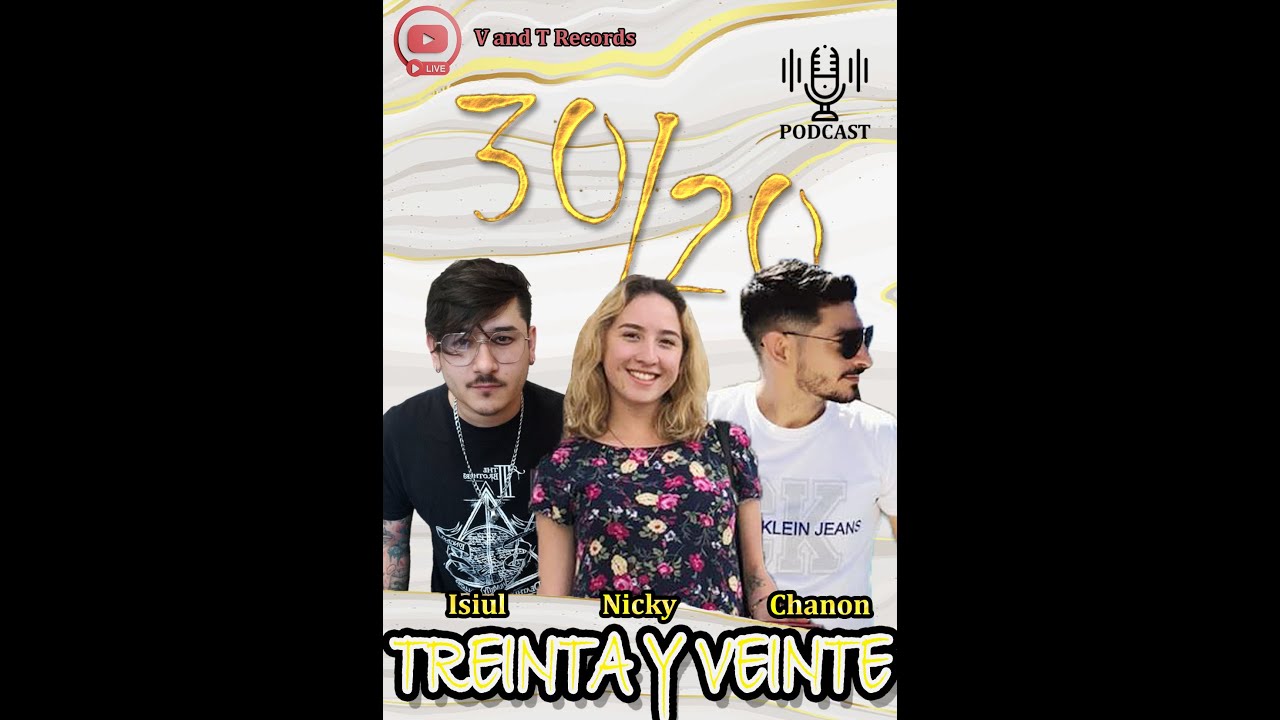 TREINTA Y VEINTE PODCAST (CAPITULO PILOTO) - YouTube