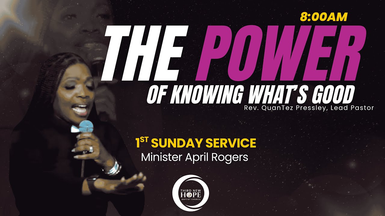 The POWER of Knowing What's Good - Minister April Rogers (8:00am Sunday ...
