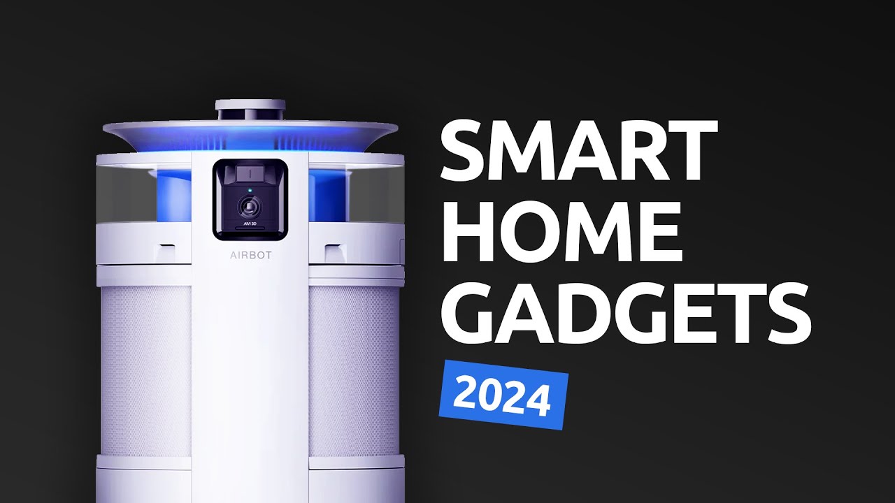 Innovative Smart Home Gadgets to Get in 2024 - YouTube