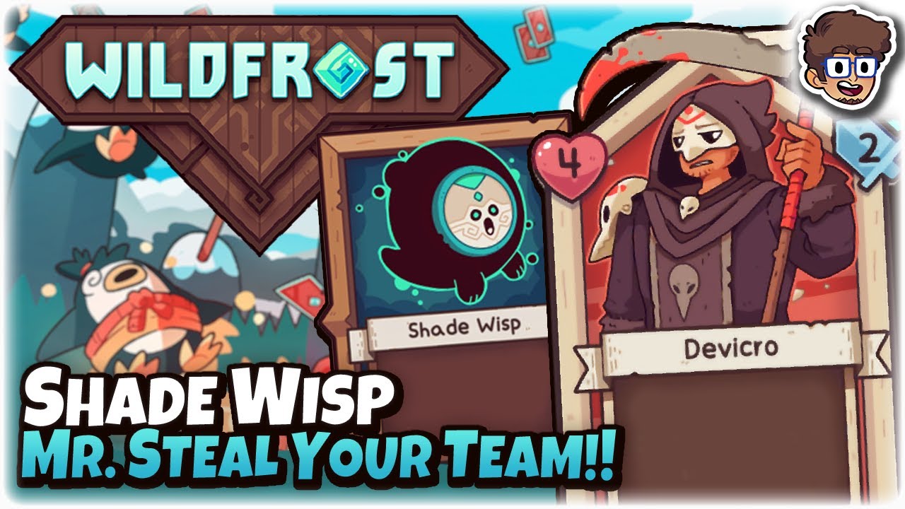 Shade Wisp, Mr. Steal Your Team!! | Wildfrost - YouTube