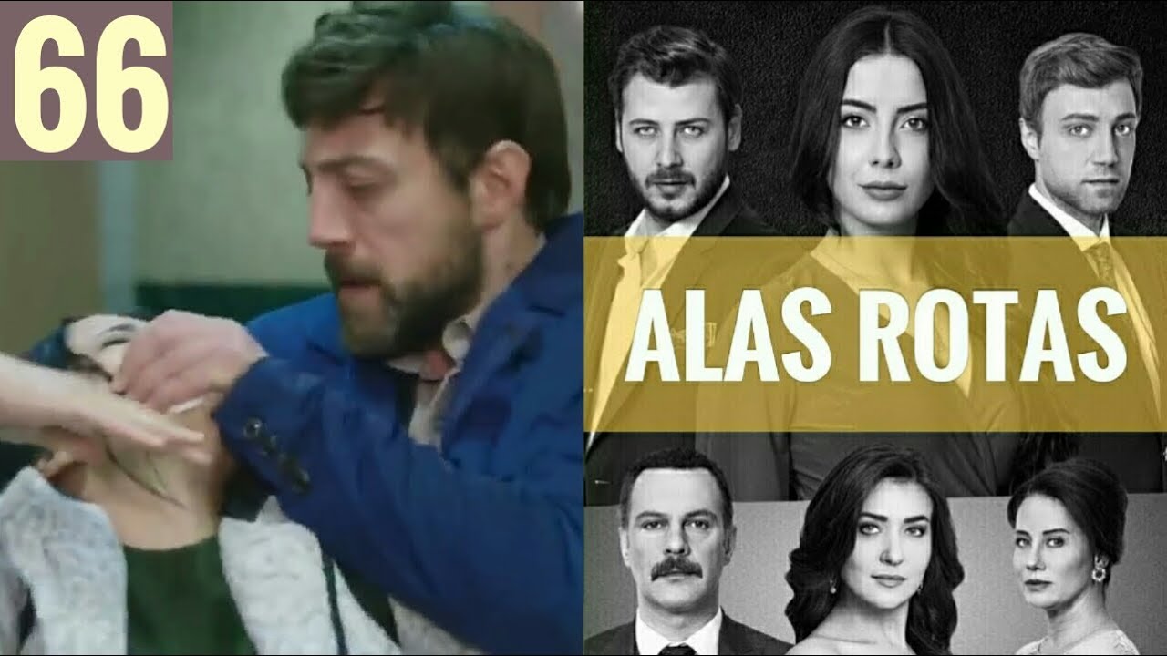 Alas Rotas - Capítulo 66 - HD - En español - YouTube