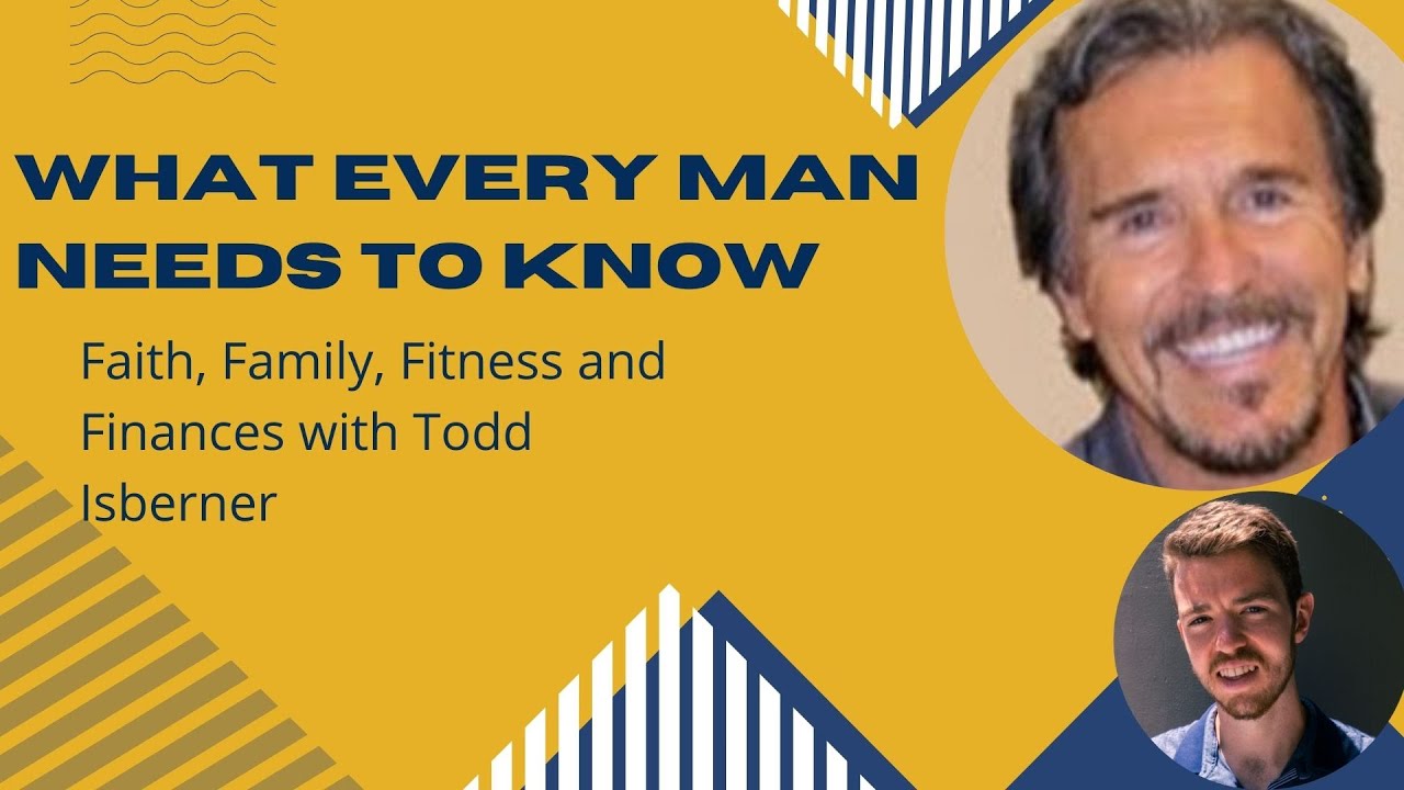 What Every Man Needs to Know with Todd Isberner - YouTube