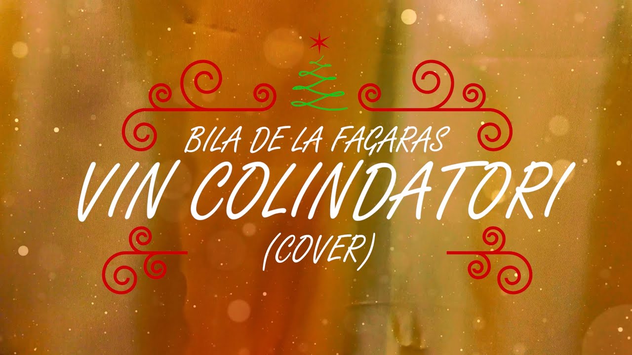 🎄 Bila de la Făgăraș - Vin colindatorii (Cover) 🎶 - YouTube