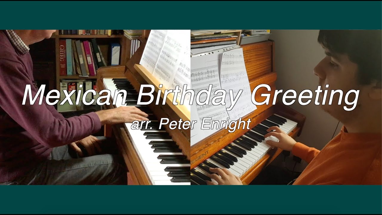Mexican Birthday Greeting (arr. Peter Enright) for 2 Pianos - YouTube