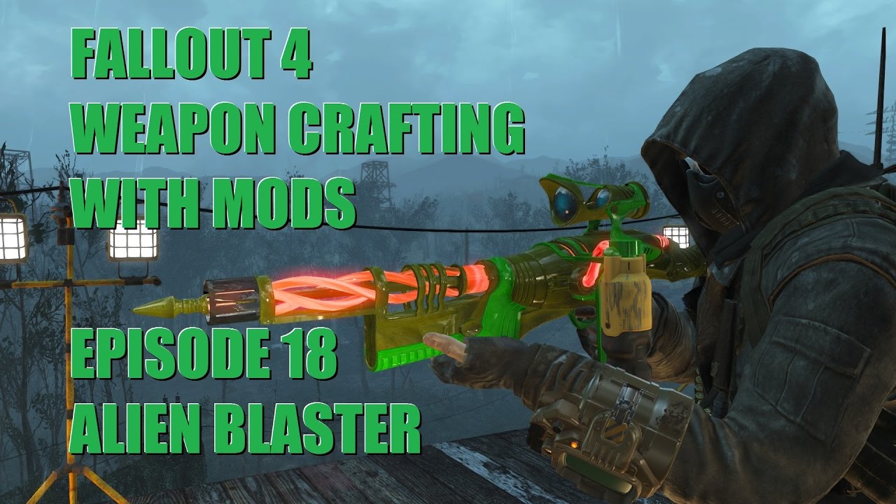 Fallout 4: Alien Blaster - Weapon Crafting With Mods Ep.18 (Clone Army ...