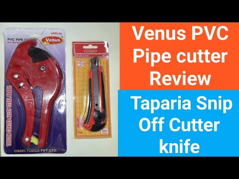 Venus PVC Pipe cutter Review and Taparia Snip Off Cutter knife with ...