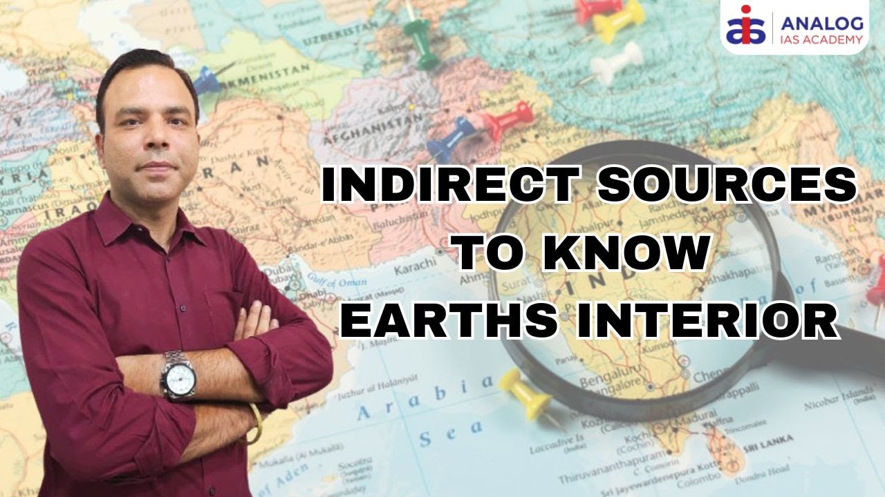 Indirect Sources to know Earths Interior | Mr. Priyesh singh | IAS/IPS ...
