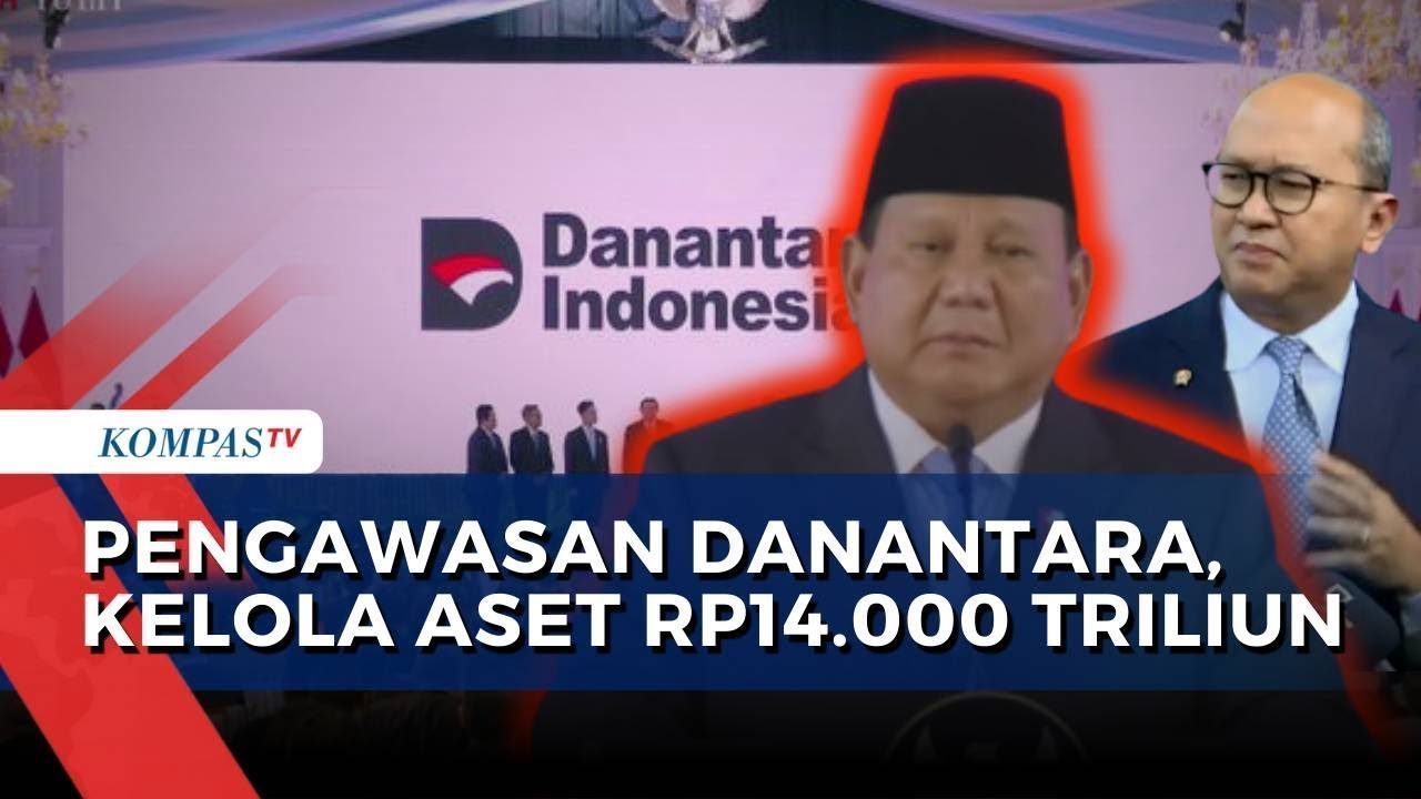 Superholding BUMN Danantara Resmi Diluncurkan Presiden Prabowo, Bagaimana Pengawasannya? - YouTube