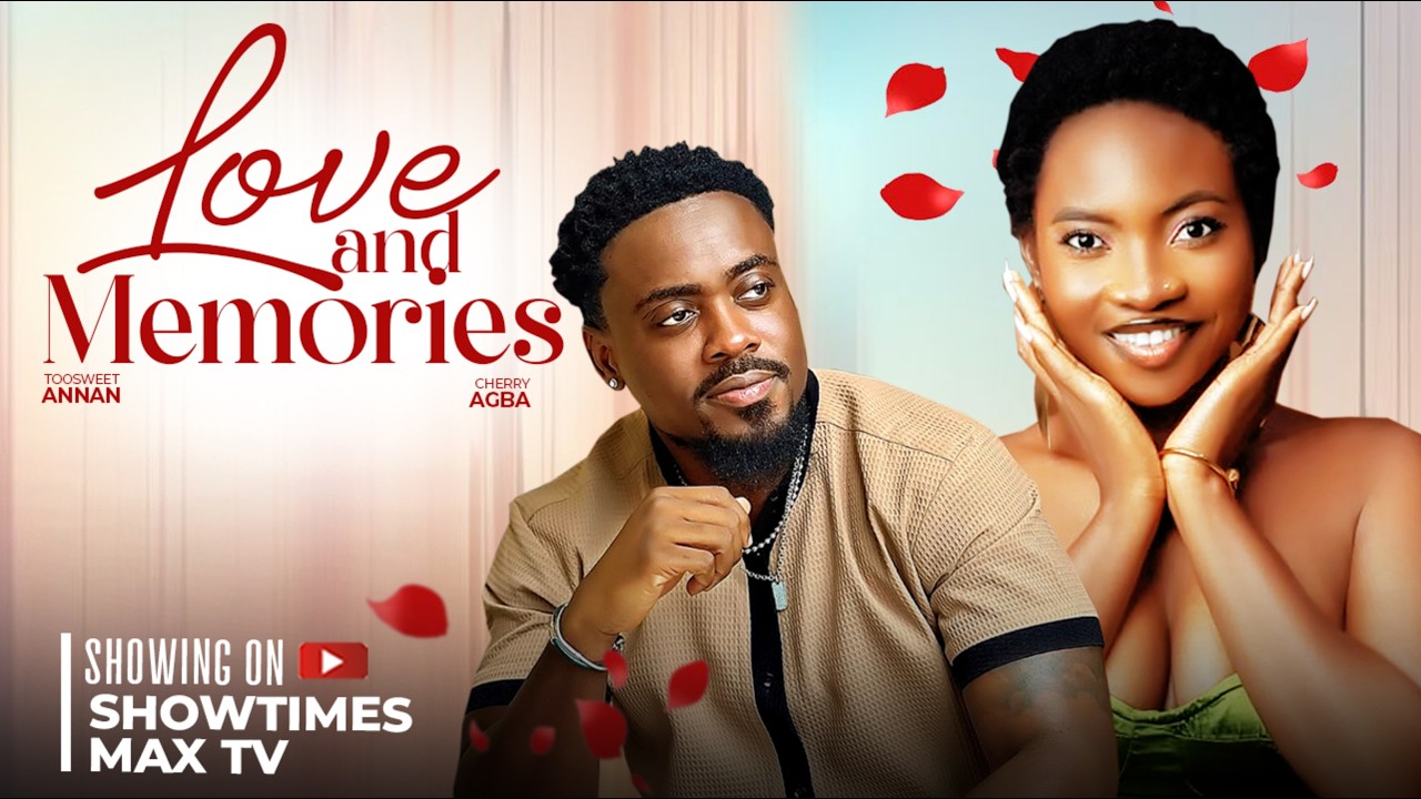 LOVE AND MEMORIES— TOOSWEET ANNAN , CHERRY AGBA - YouTube