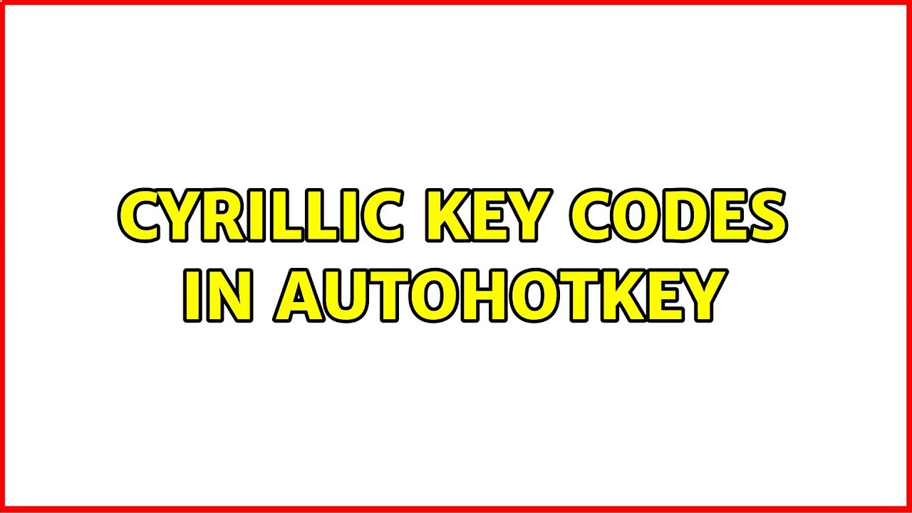 Cyrillic key codes in AutoHotkey - YouTube