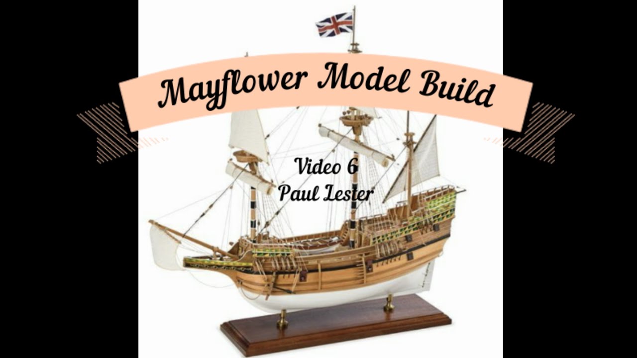Mayflower Model Ship Build Video 6 - YouTube
