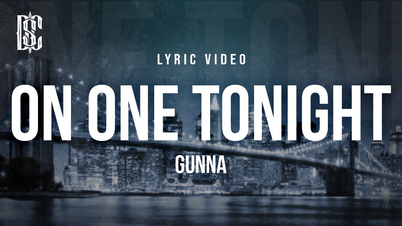 Gunna - On One Tonight | Lyrics - YouTube Music