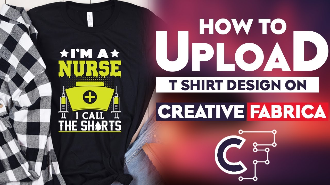 How To Upload A T-Shirt Design on CreativeFabrica | T-Shirt Design ...