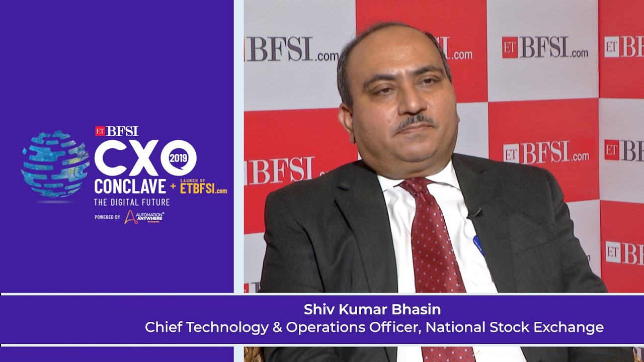 Shiv Kumar Bhasin, Chief Technology & Operations officer NSE at ETBFSI ...