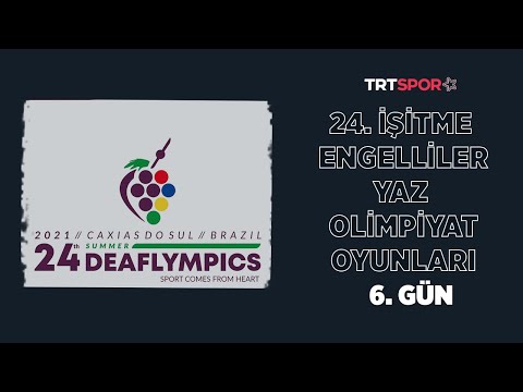 24. İşitme Engelliler Yaz Olimpiyat Oyunları | 6. Günün Özeti