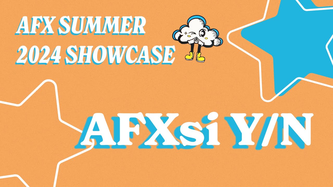 AFXsi Y/N | AFX Summer 2024 Showcase - YouTube