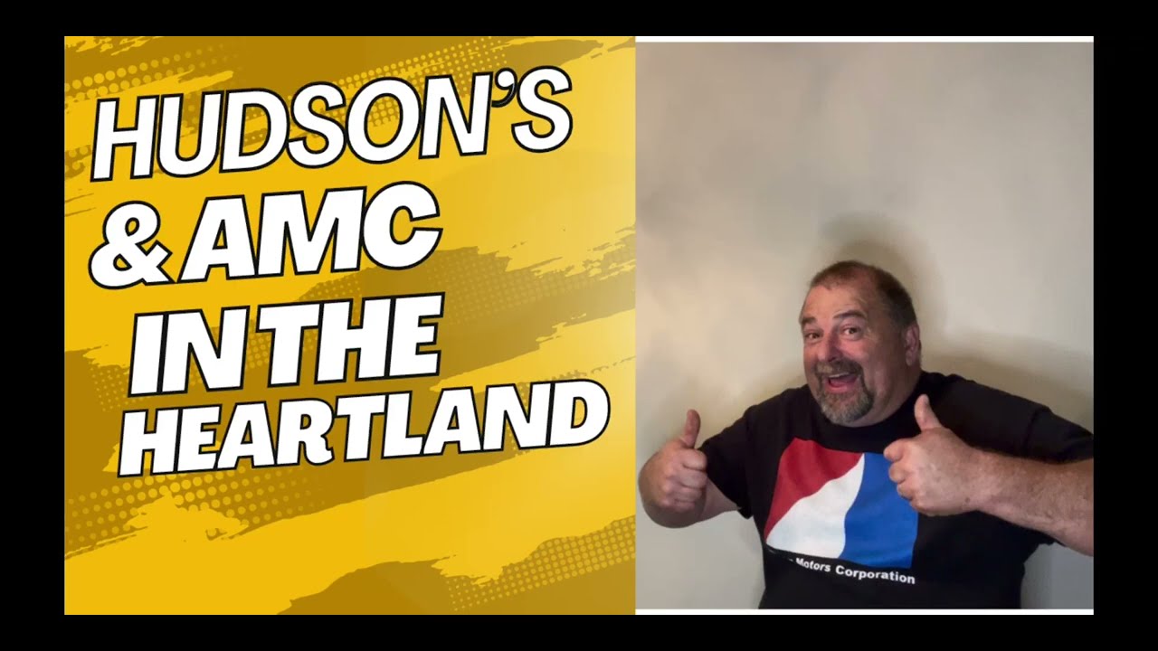 Hudson’s & AMC in the Heartland #theamericanmotorsguy - YouTube