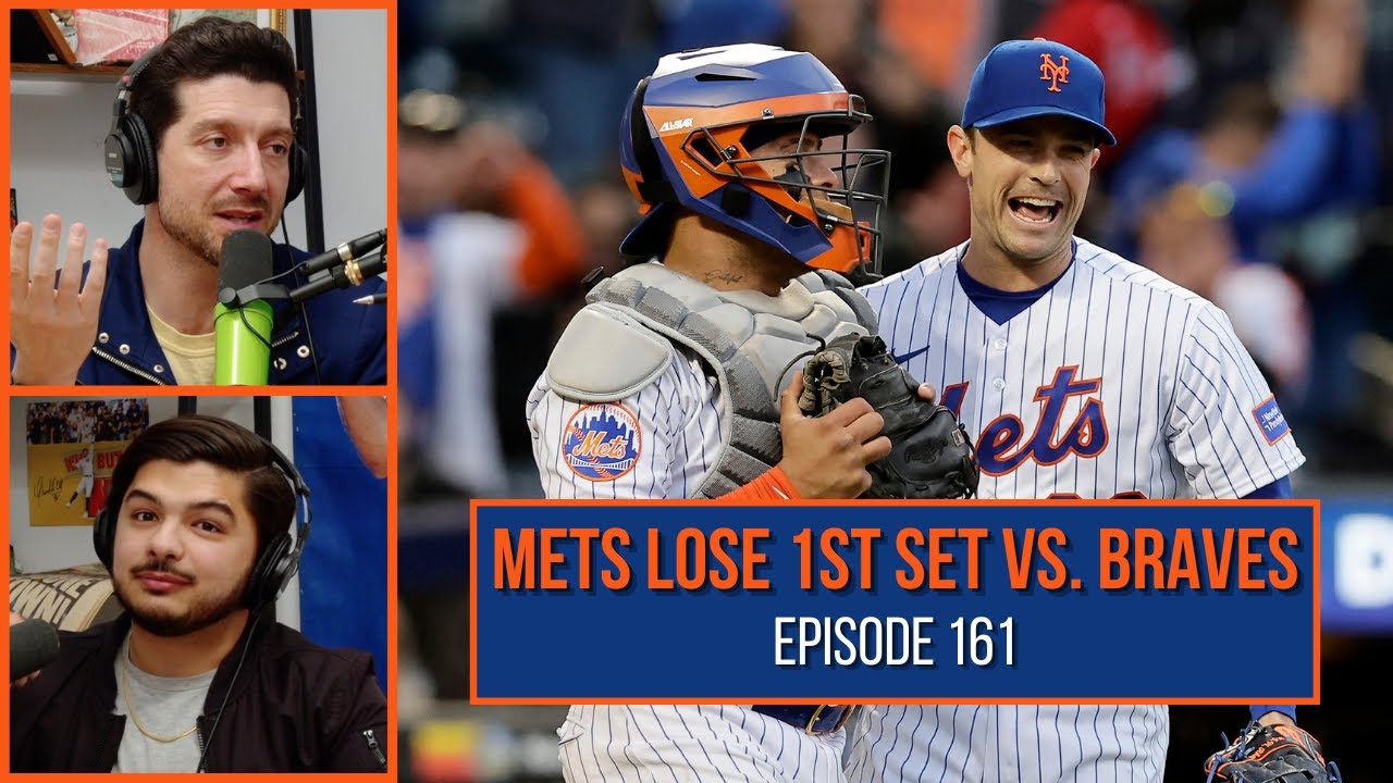 Mets Lose First Set Against Braves | 161 - YouTube