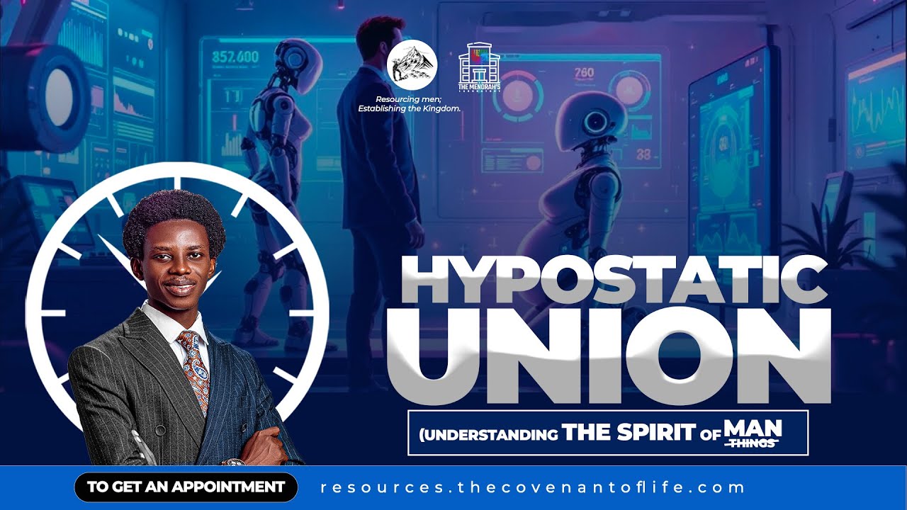 HYPOSTATIC UNION [UNDERSTANDING THE SPIRIT OF MAN] || OLUWATOBILOBA ...