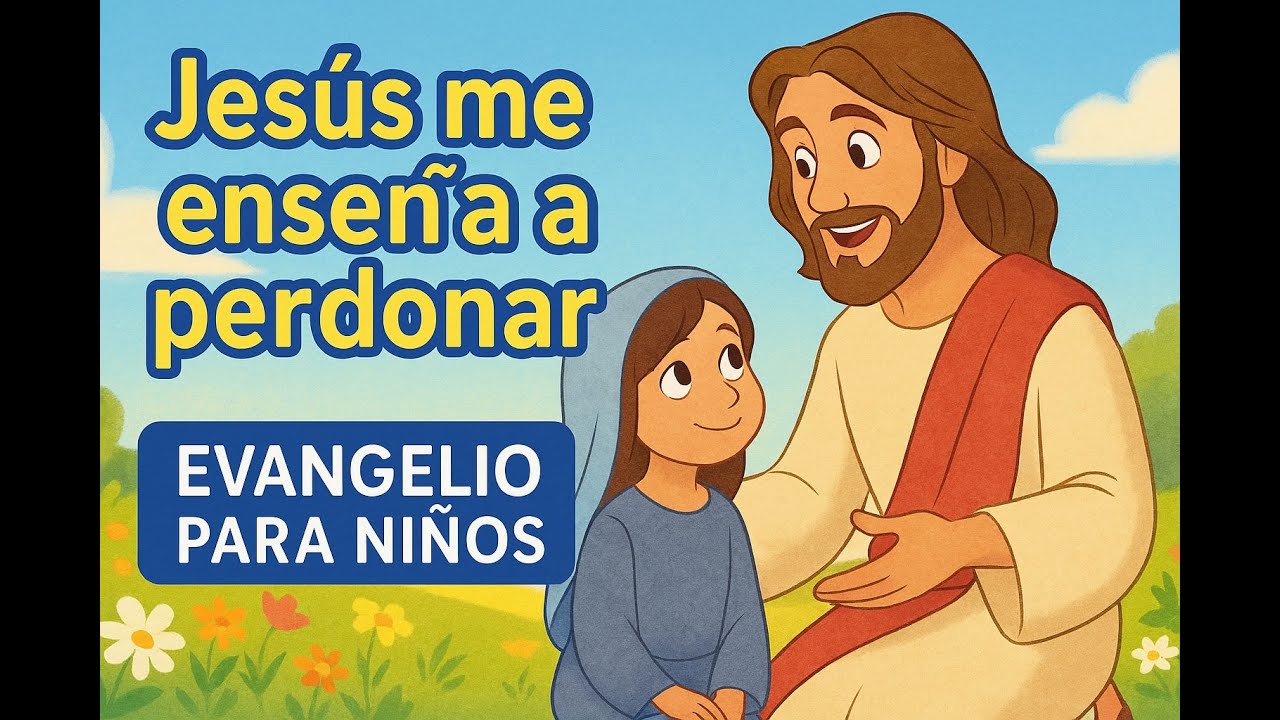 Jesús me enseña a perdonar | Evangelio para niños + Canción + Reflexión ...