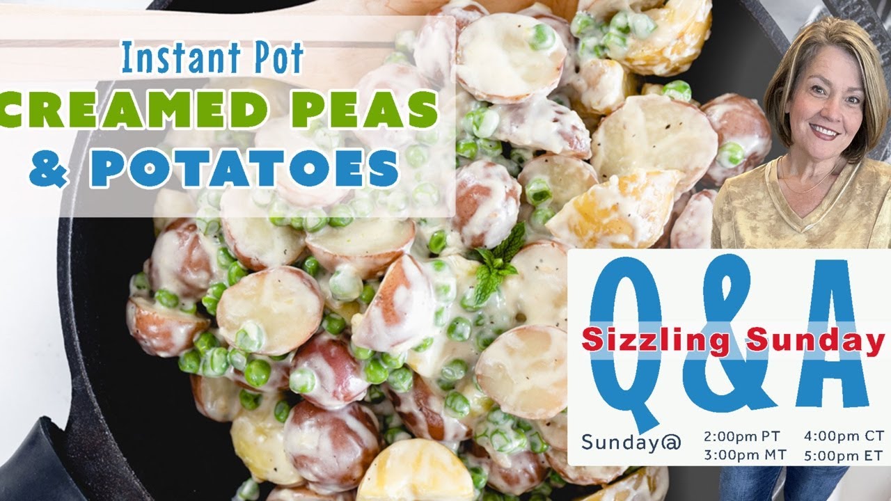 Sizzling Sunday Instant Pot LIVE Demo ~ Creamed Peas and Potatoes - YouTube
