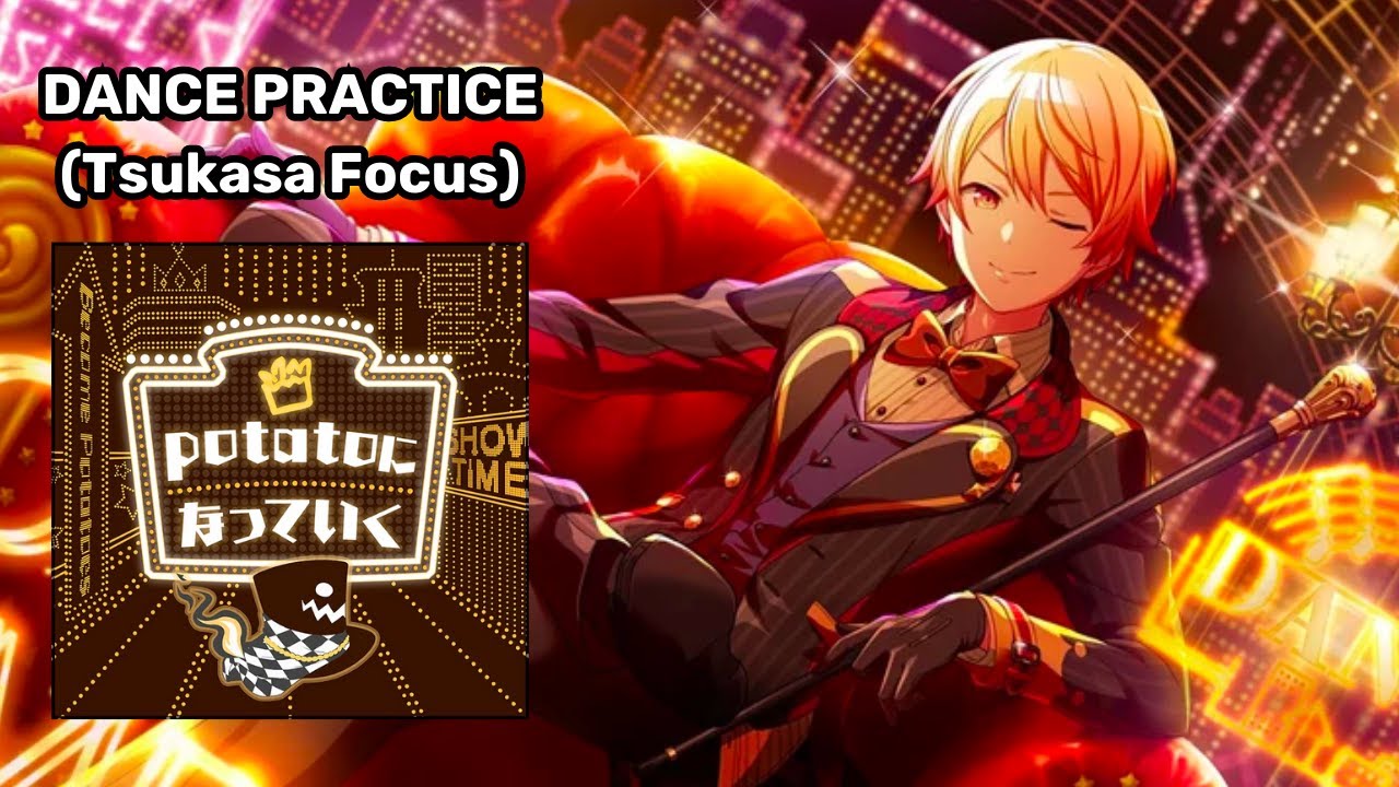 Becoming Potatoes - Tsukasa Focus (Dance/Choreo Practice) - YouTube