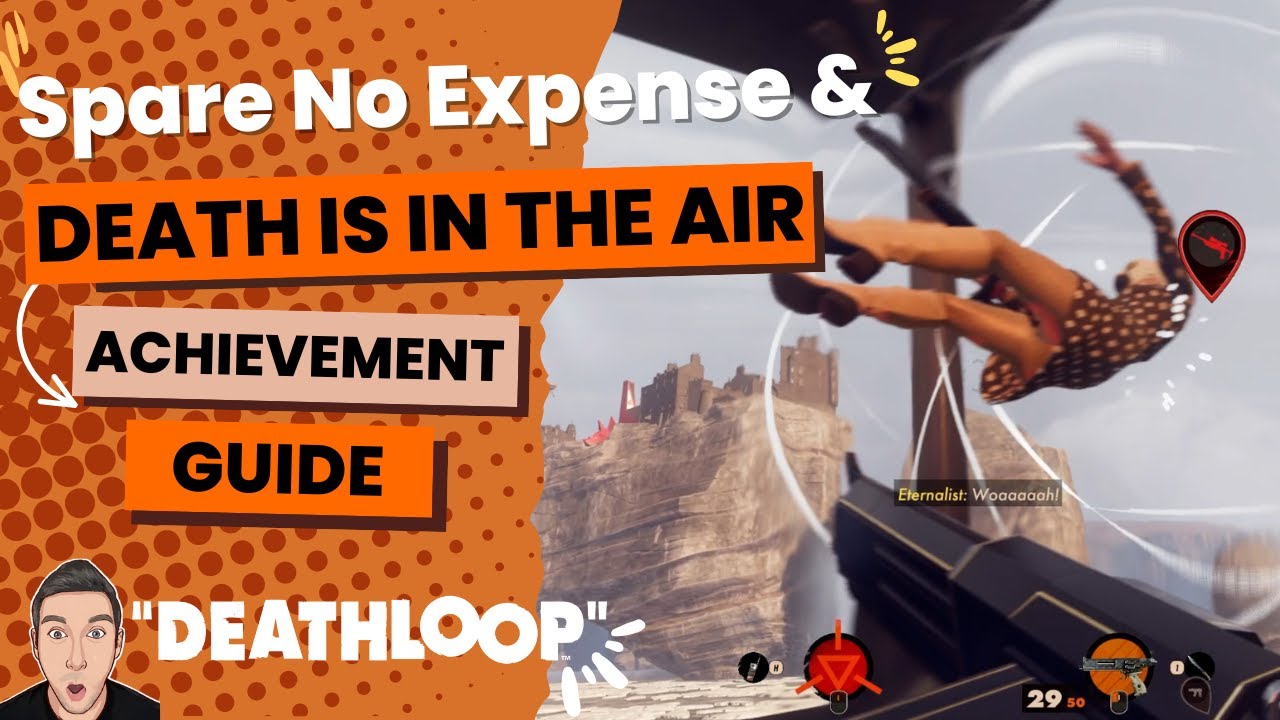 Death Is In The Air & Spare No Expense Achievements - Deathloop - YouTube