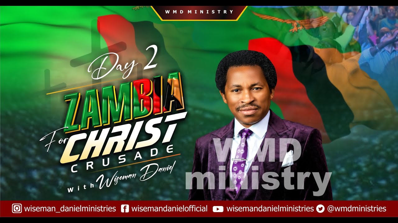 ZAMBIA FOR CHRIST CRUSADE WITH WISEMAN DANIEL - DAY 2 - YouTube