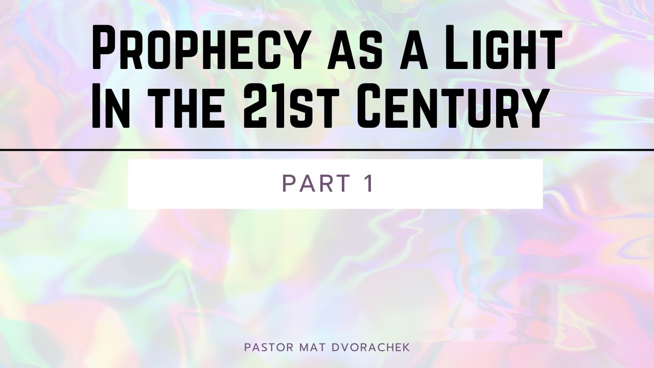 Prophecy As a Light in the 21st Century | Part 1 - (Sunday Evening - 4 ...