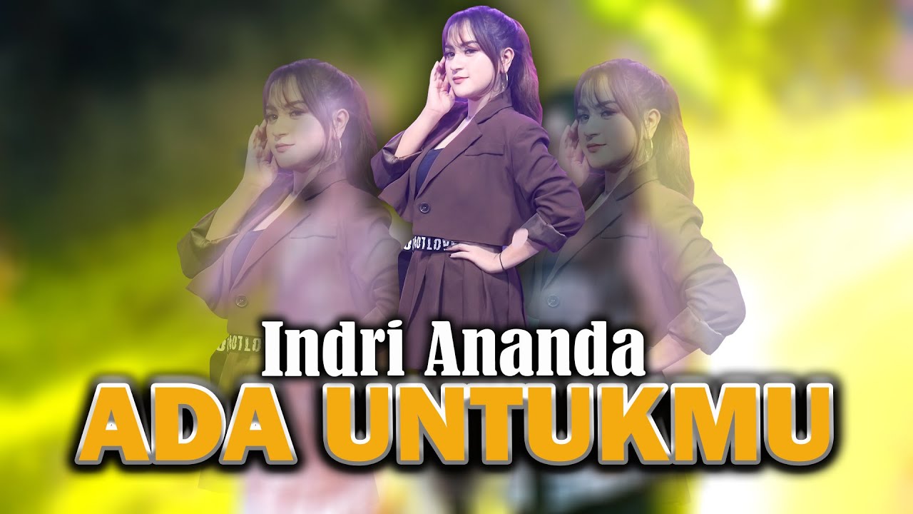 ADA UNTUKMU - INDRI ANANDA | NEW ASTINA (OFFICIAL LIVE MUSIC) - YouTube