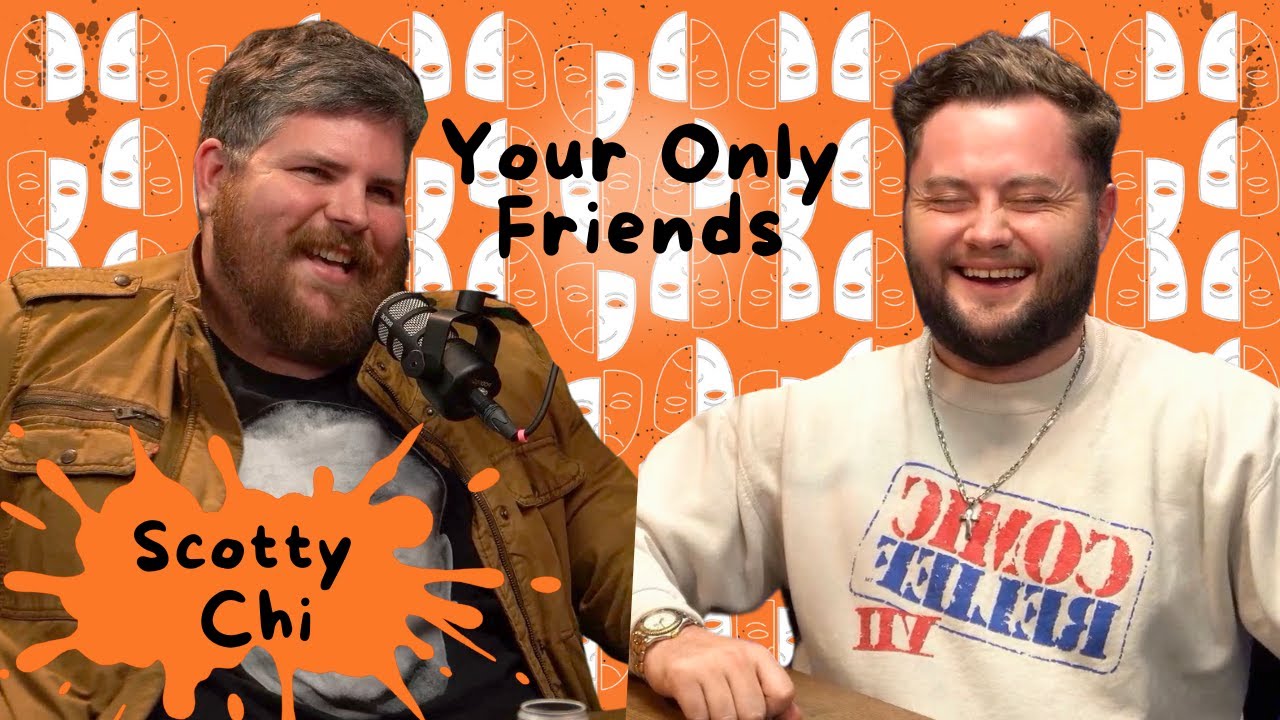 Scotty Chi | Your Only Friends Podcast - YouTube