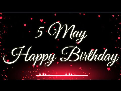 5 May Special Happy Birthday status Video - YouTube