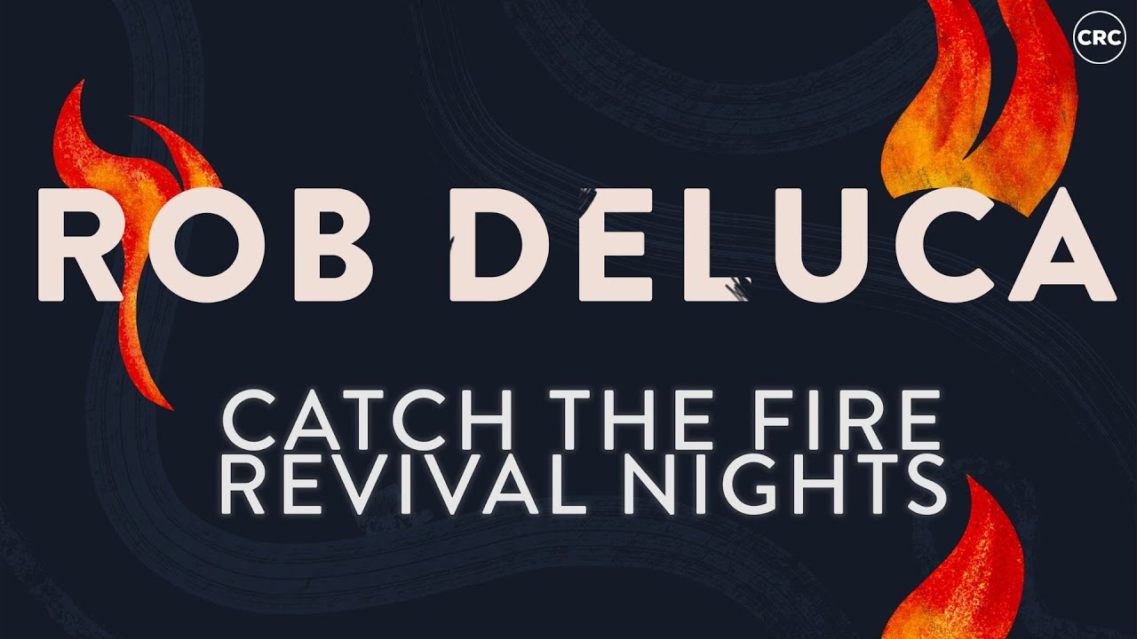 Catch the Fire | Pastor Rob DeLuca | 20/06/23 PM - YouTube