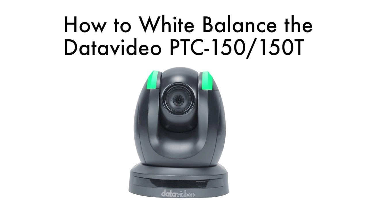 【How-To 教學影片】如何設定PTC-150/150T PTZ雲台攝影機的白平衡？｜Datavideo洋銘科技 - YouTube