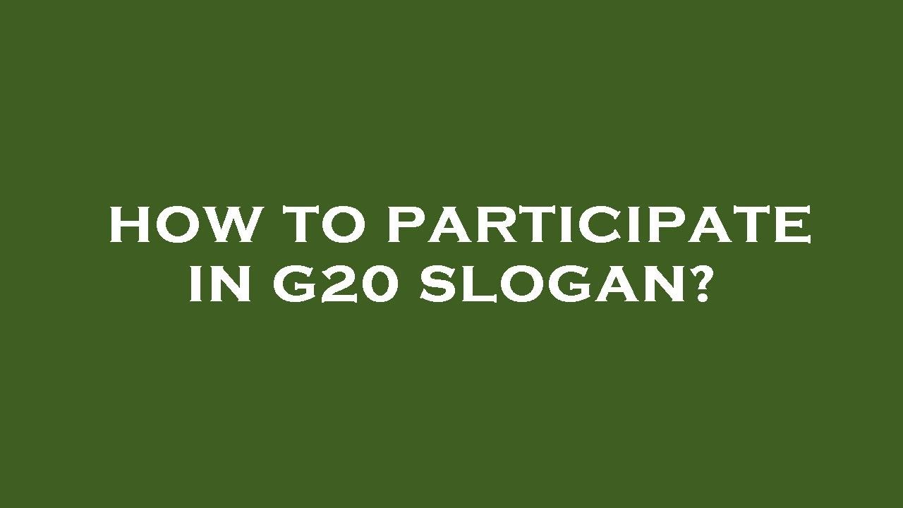 How to participate in g20 slogan? - YouTube