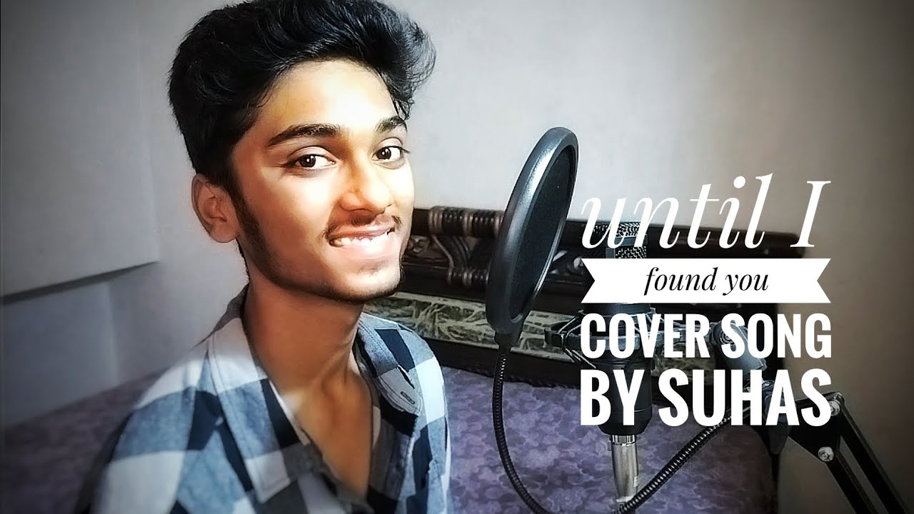 "until I found you" by Suhas Akshaj - YouTube