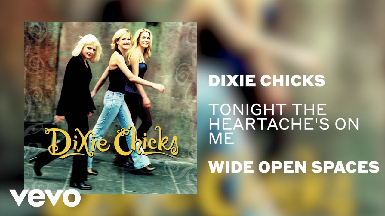Dixie Chicks - "Tonight The Heartache's On Me" (Official Music Video)
