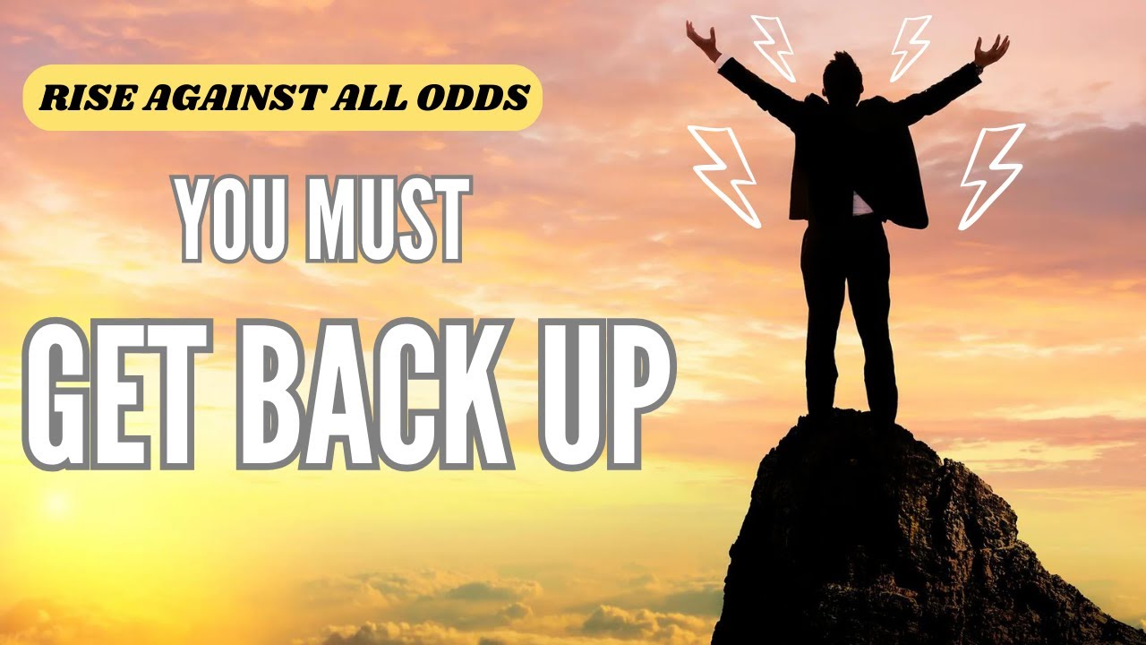 RISE! 💥 | 'YOU MUST GET BACK UP' Motivational Speech - YouTube