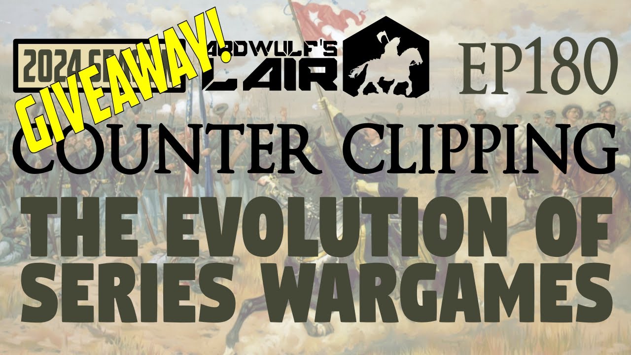 Counter Clipping Ep180 | The Evolution of Series Wargames + GIVEAWAY - YouTube