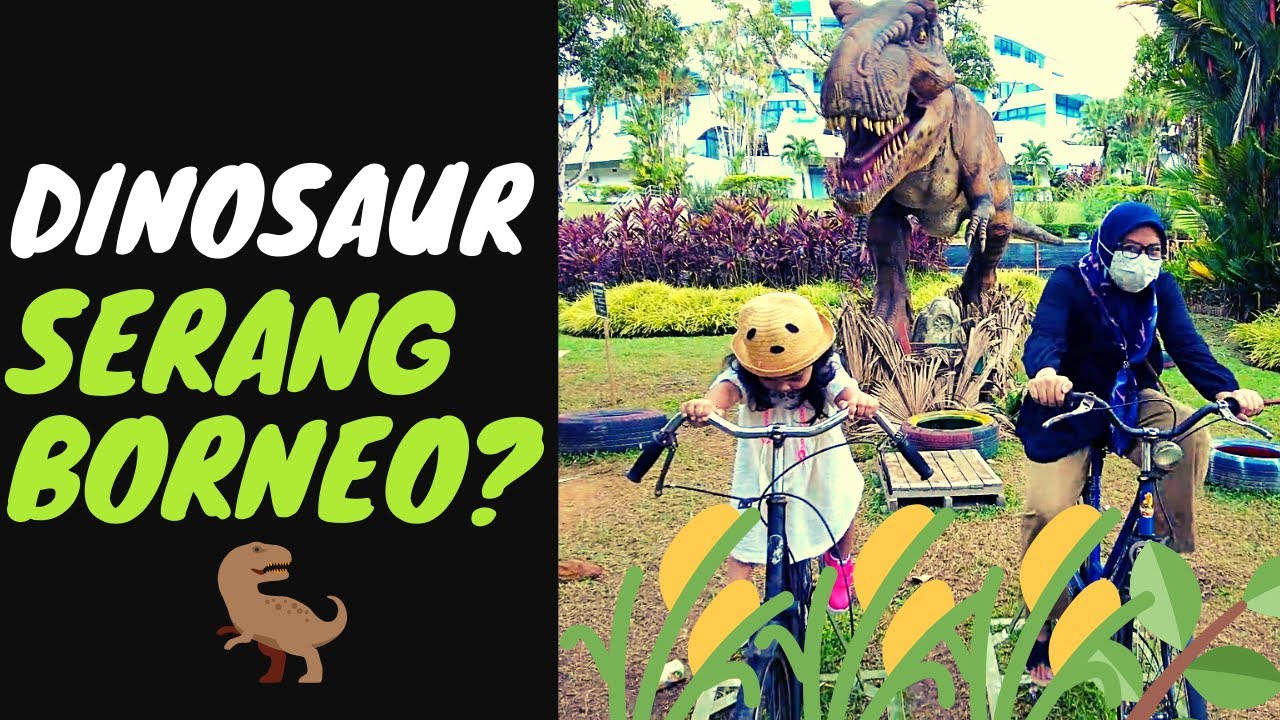 VLOG: Dinosaur Menyerang Borneo? | Dinosaur in Borneo | 'Serangan ...