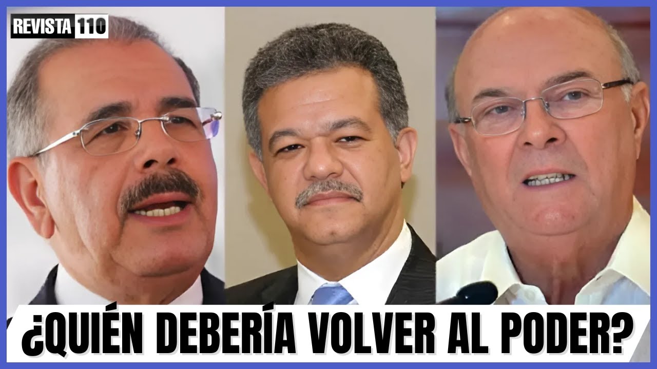 Julio Hazim: Leonel, Hipólito y Danilo: ¿Quién debería volver al poder ...