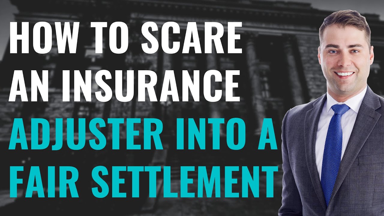 How to scare an Insurance Adjuster into a Fair Settlement | Personal ...