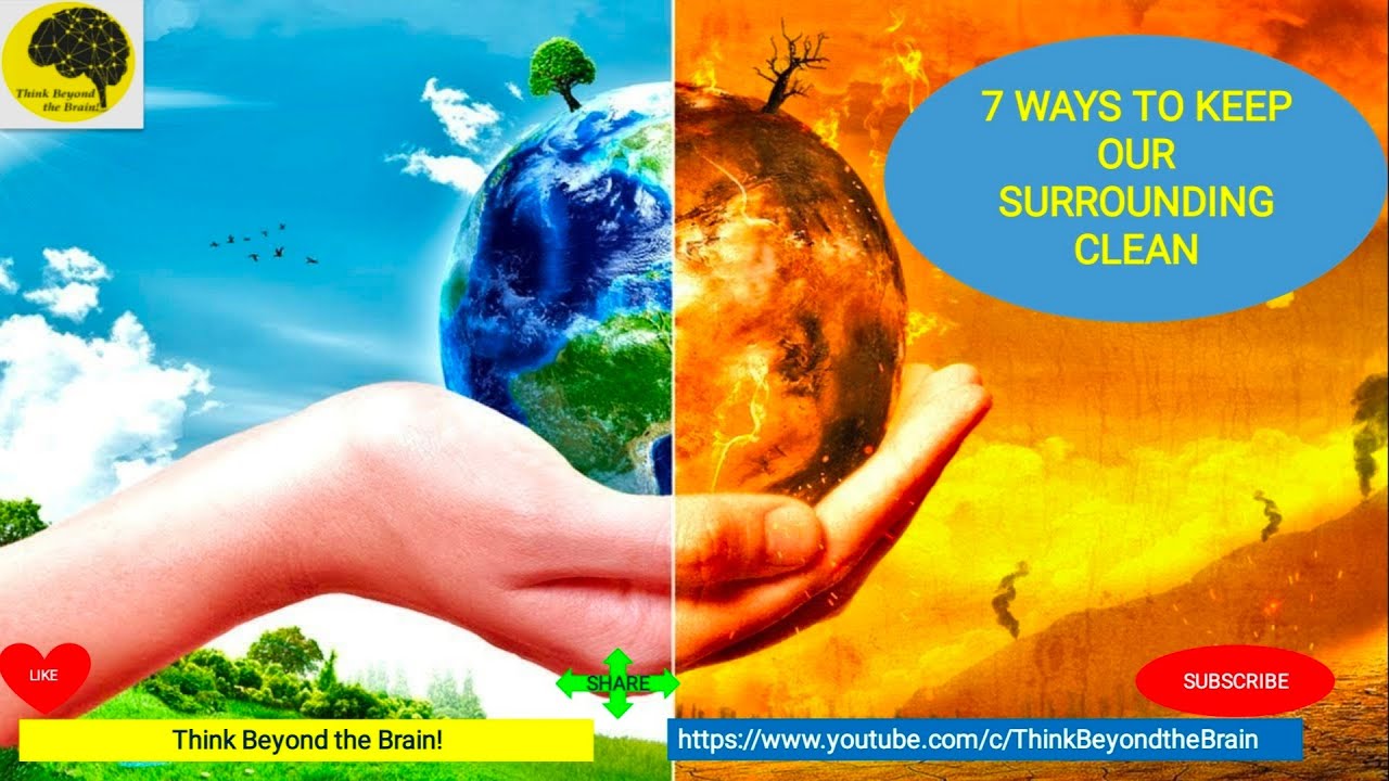 07 WAYS TO KEEP OUR SURROUNDING CLEAN - YouTube