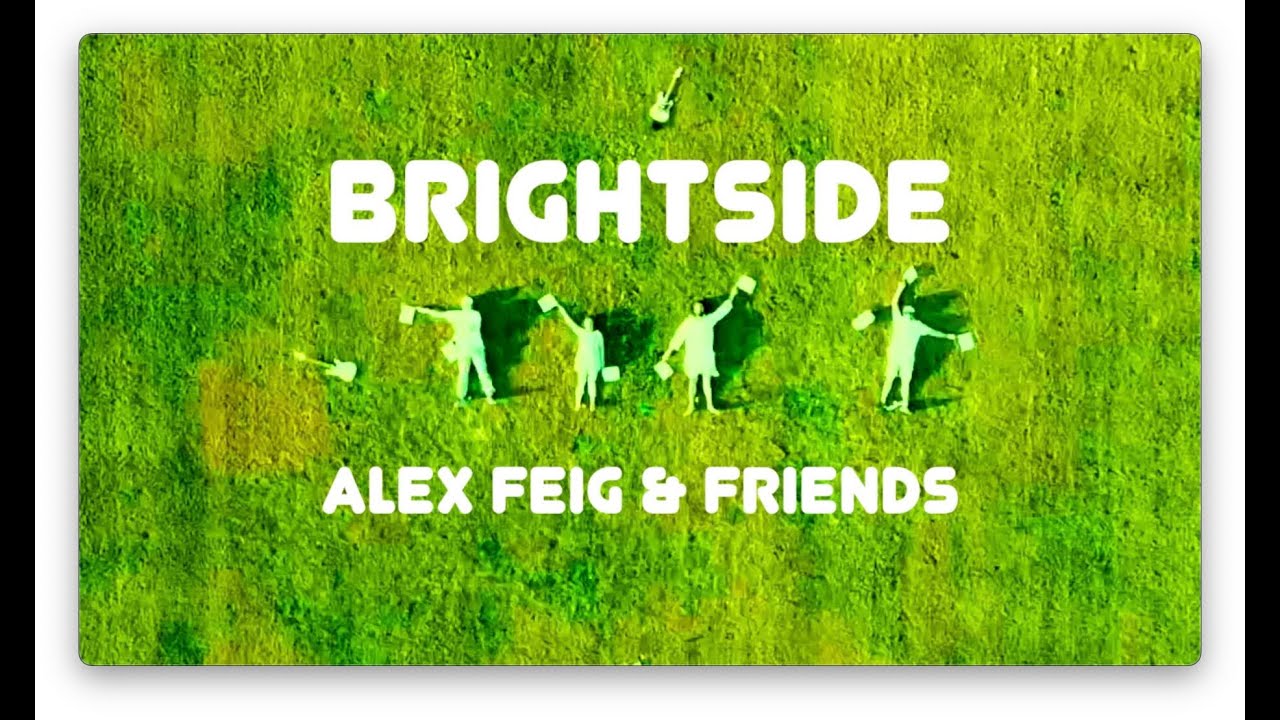 Brightside by Alex Feig & Friends (Lyric Video) - YouTube