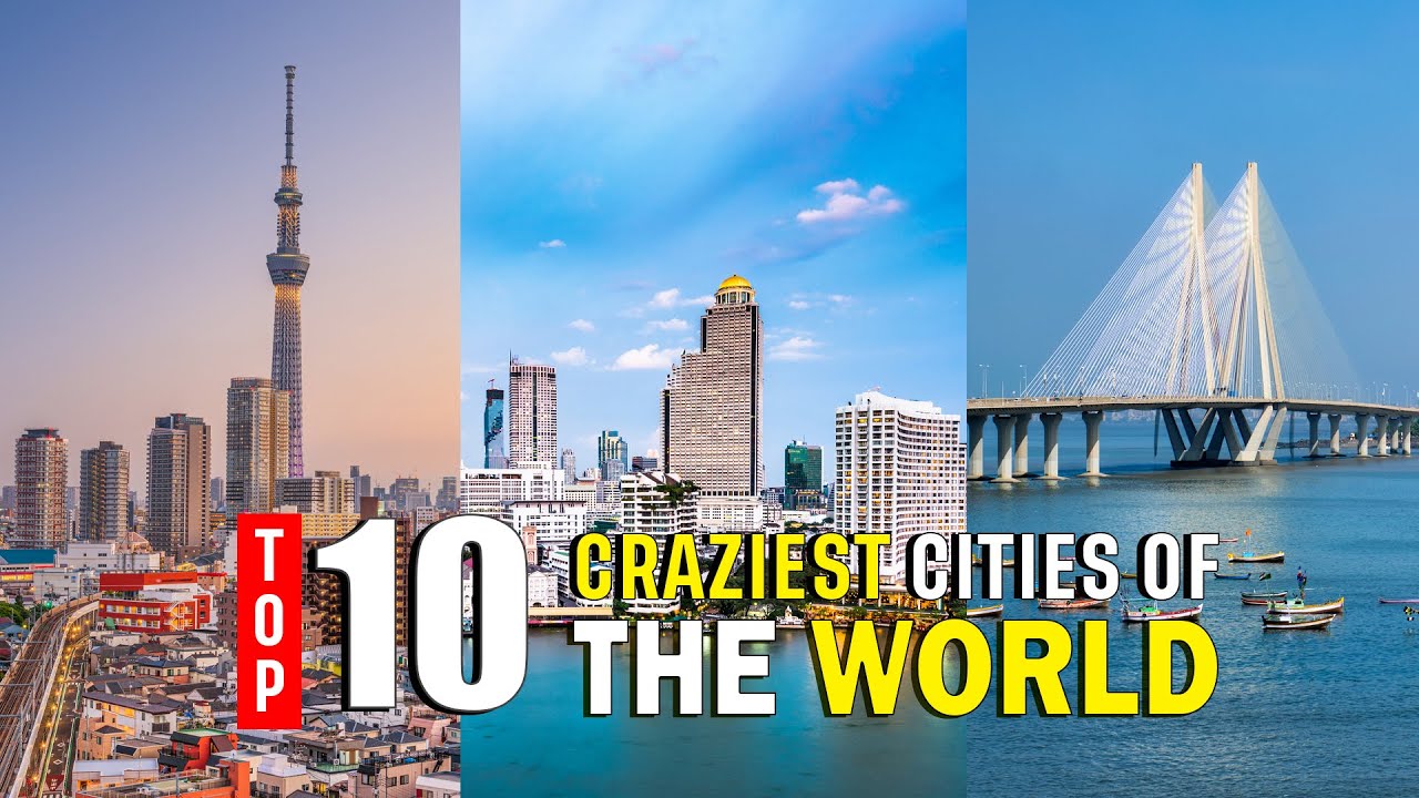 Top 10 Craziest Cities of the World | Lens of Explorer - YouTube