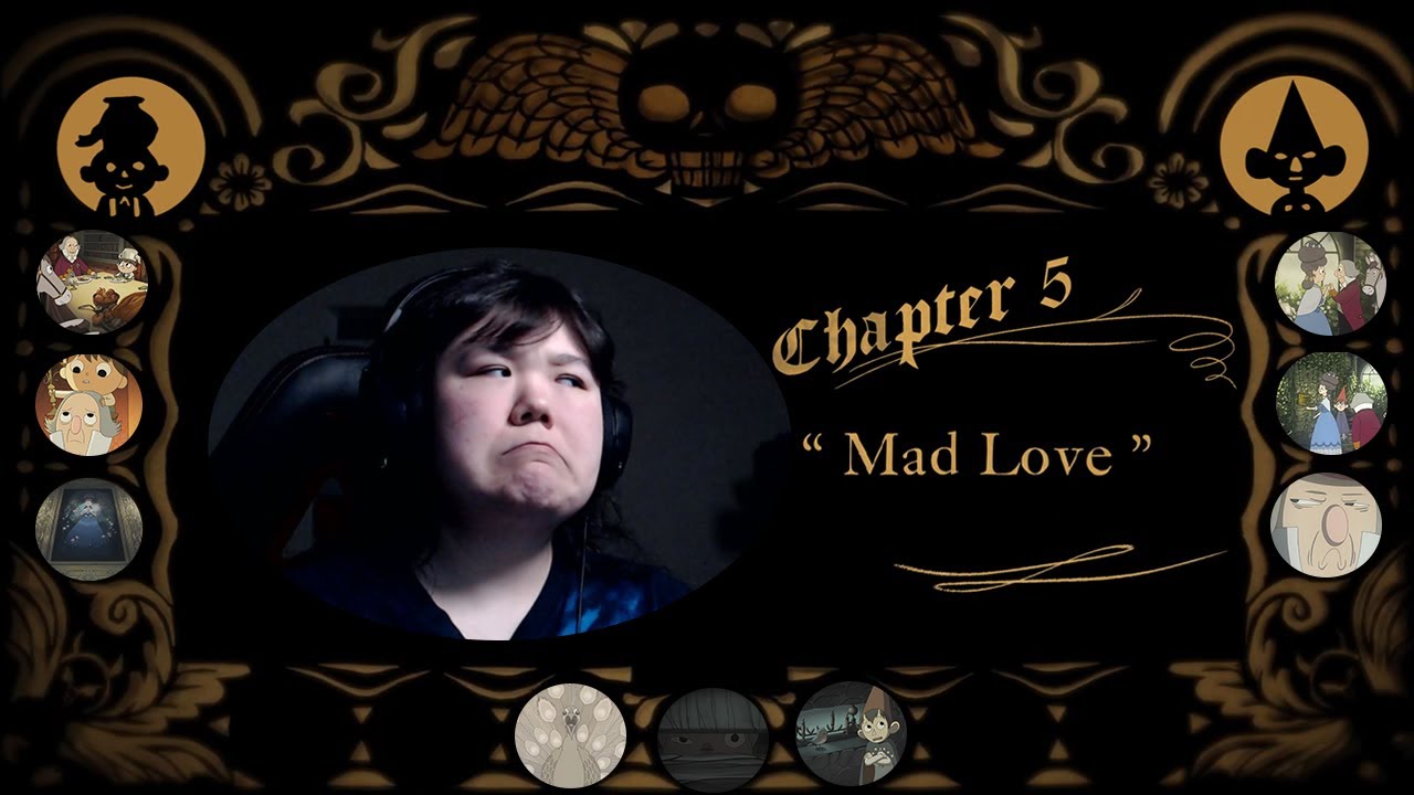 Over the Garden Wall Chapter 5 REACTION "Mad Love" - YouTube