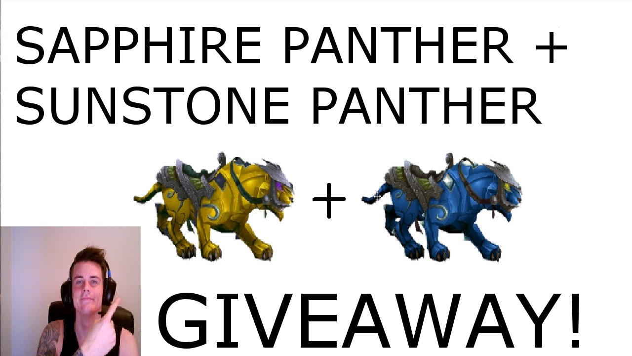 [DONE]WoW 6.2.2: MOUNT GIVEAWAY : Sunstone + Sapphire Panther - Channel ...